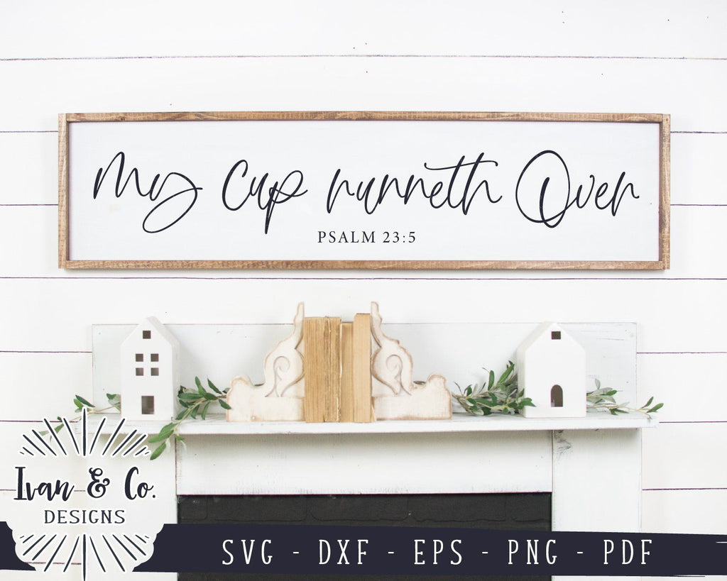 My Cup Runneth Over SVG Files | Psalm 23:5 | Christian | Farmhouse SVG ...