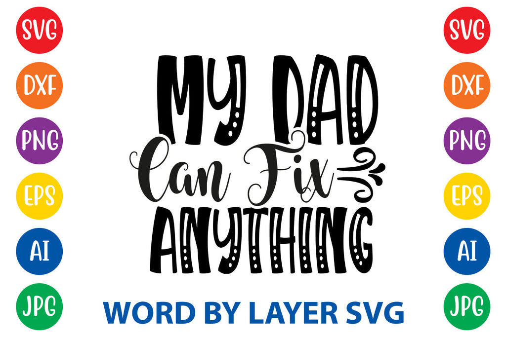 My Dad Can Fix Anything, Father day SVG, Dad SVG Cut File - So Fontsy