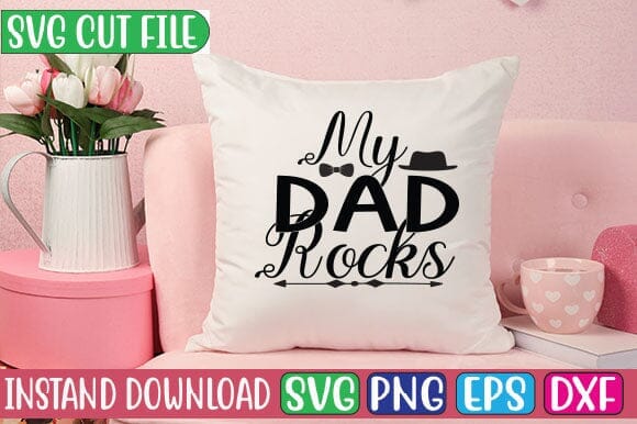 My Dad Rocks SVG Cut File - So Fontsy