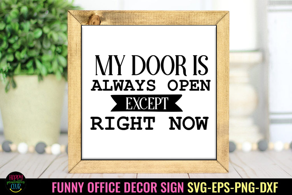 My Door is Always Open I Funny Office Decor SVG I Office SVG - So Fontsy
