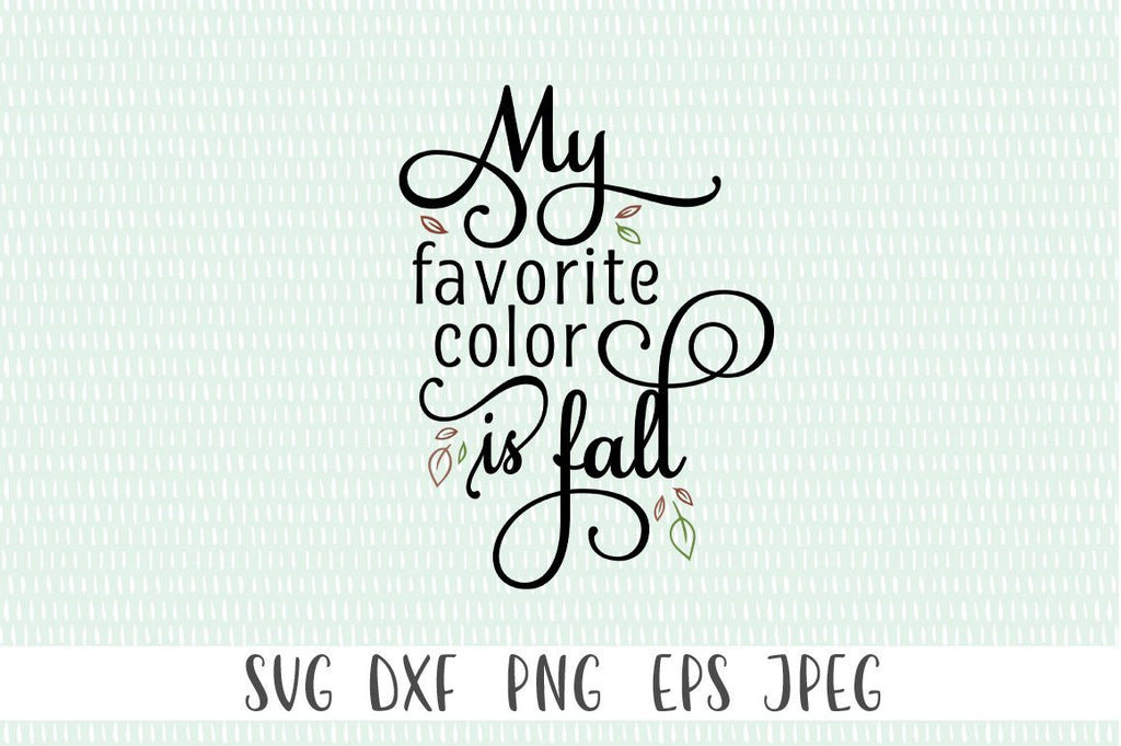 My Favorite Color Is Fall SVG - So Fontsy
