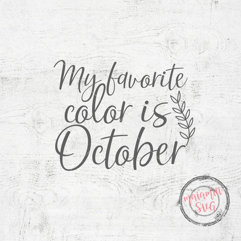 My Favorite Color Is October svg, Fall Sign svg, Color is October, Fall ...