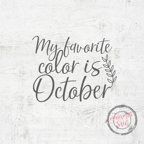 My Favorite Color Is October svg, Fall Sign svg, Color is October, Fall ...