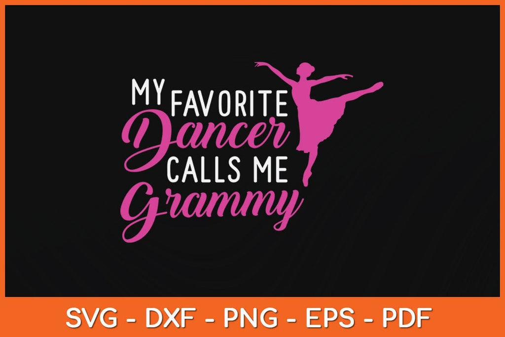 My Favorite Dancer Calls Me Grammy Dance Svg Design - So Fontsy