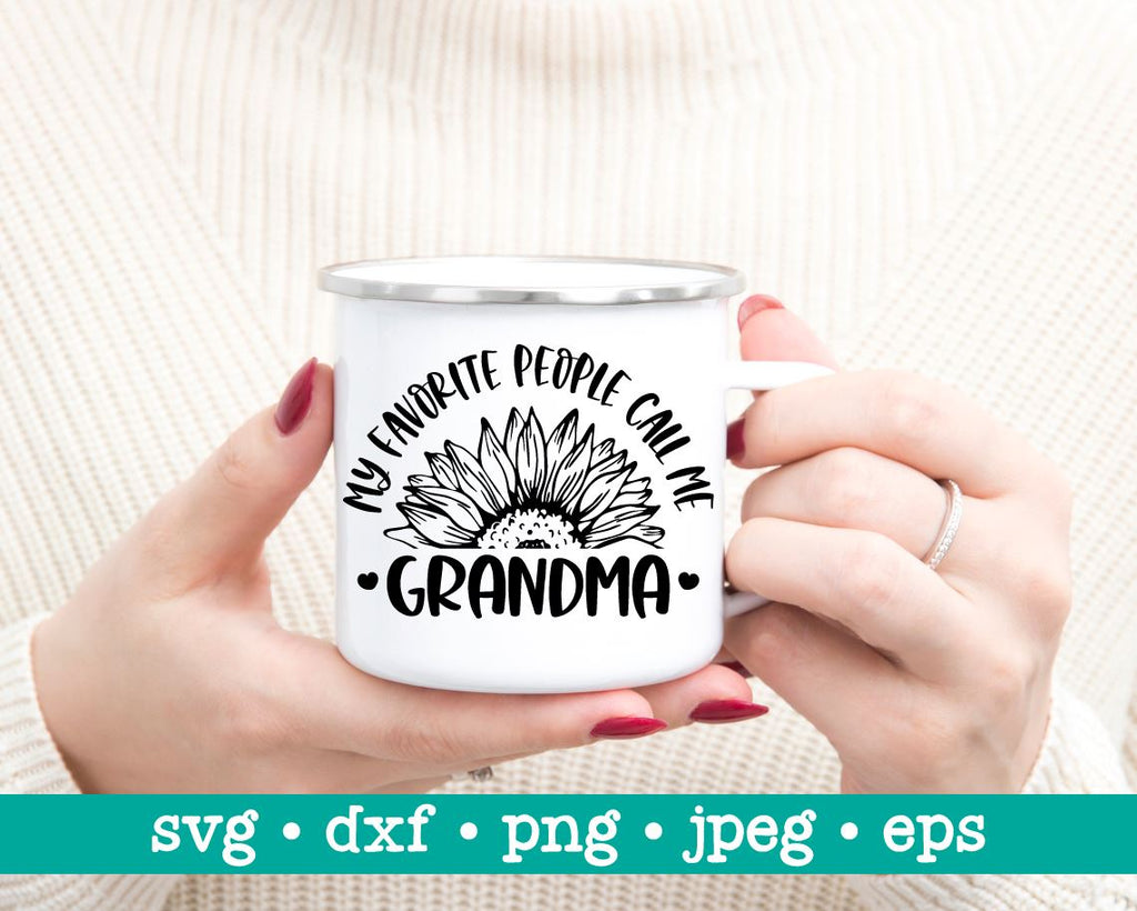 My favorite people call me grandma svg, Great grandma svg, Mothers day svg, Grandma life Svg ...