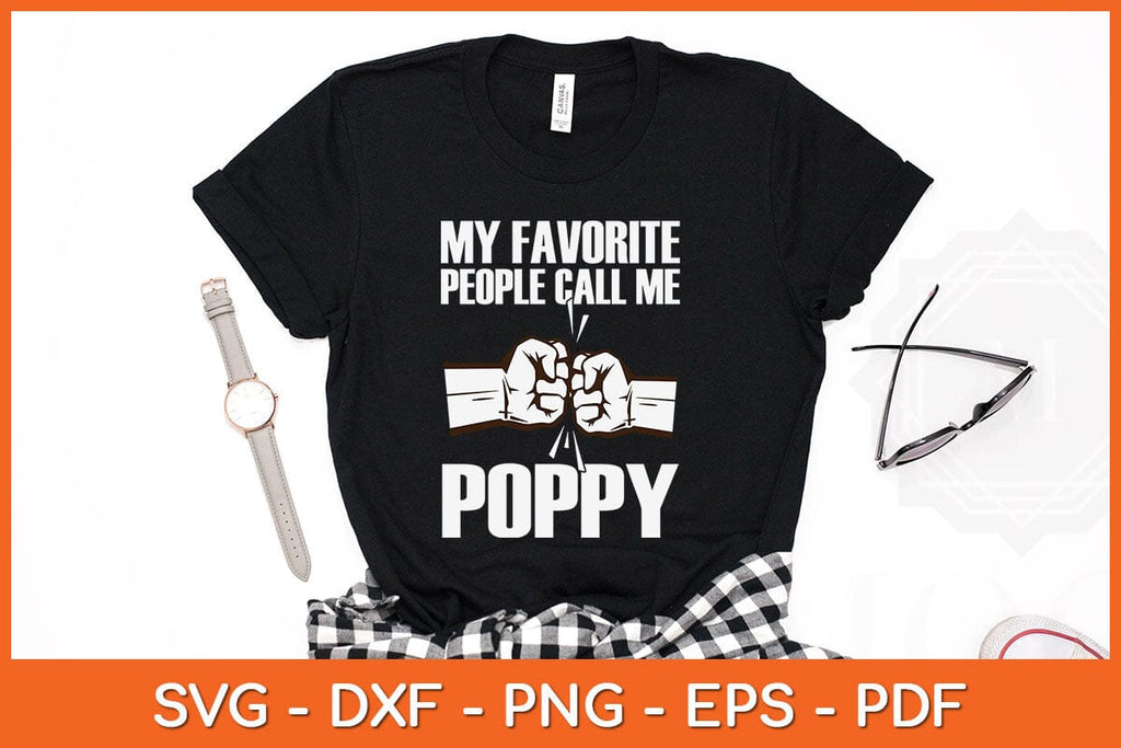 My Favorite People Call Me Poppy Grandpa Father's Day Svg Cutting File ...