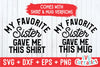 My Favorite Sister Gave Me This Shirt svg - Shirt svg - Cut File - svg - So Fontsy