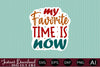 My Favorite Time Is Now sticker design - So Fontsy