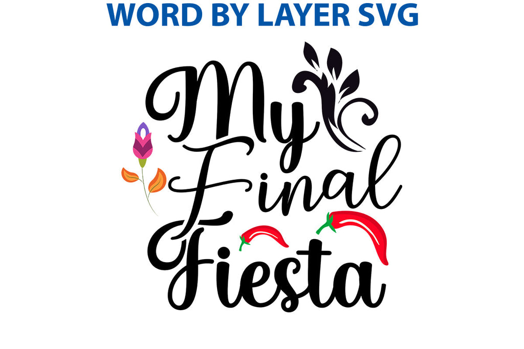 My Final Fiesta, Cinco De Mayo SVG - So Fontsy