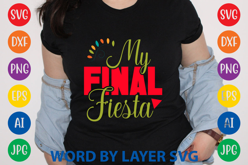 My Final Fiesta, Cinco De Mayo SVG - So Fontsy