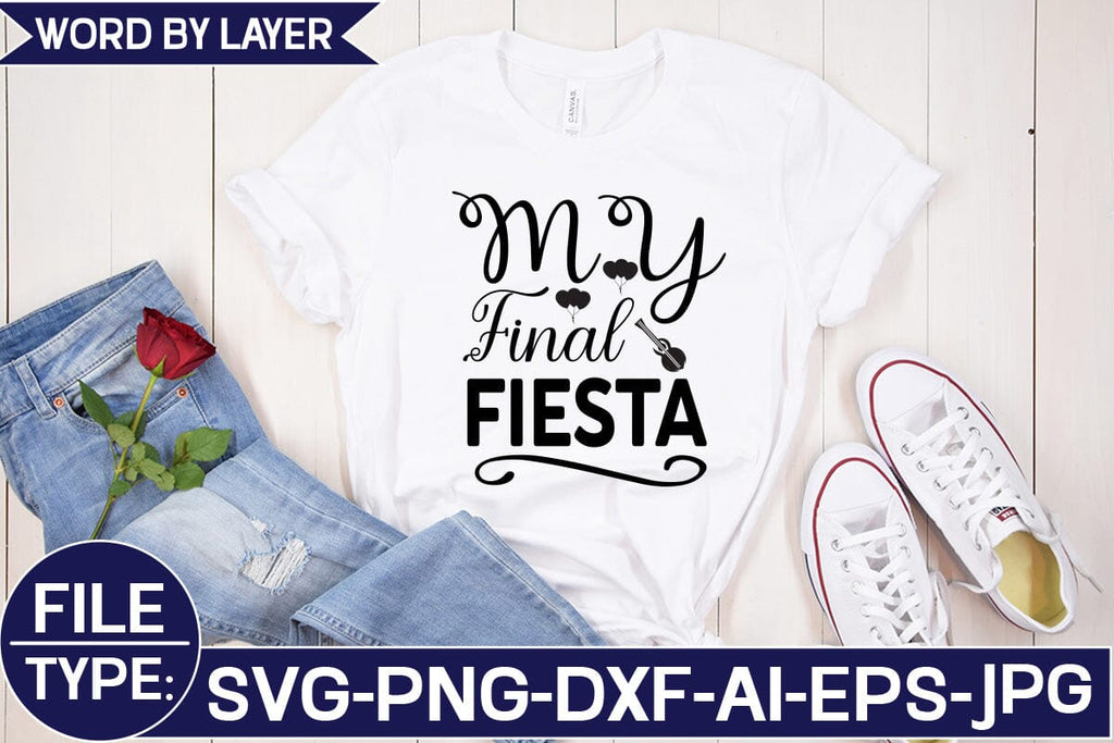 My Final Fiesta SVG Cut File - So Fontsy