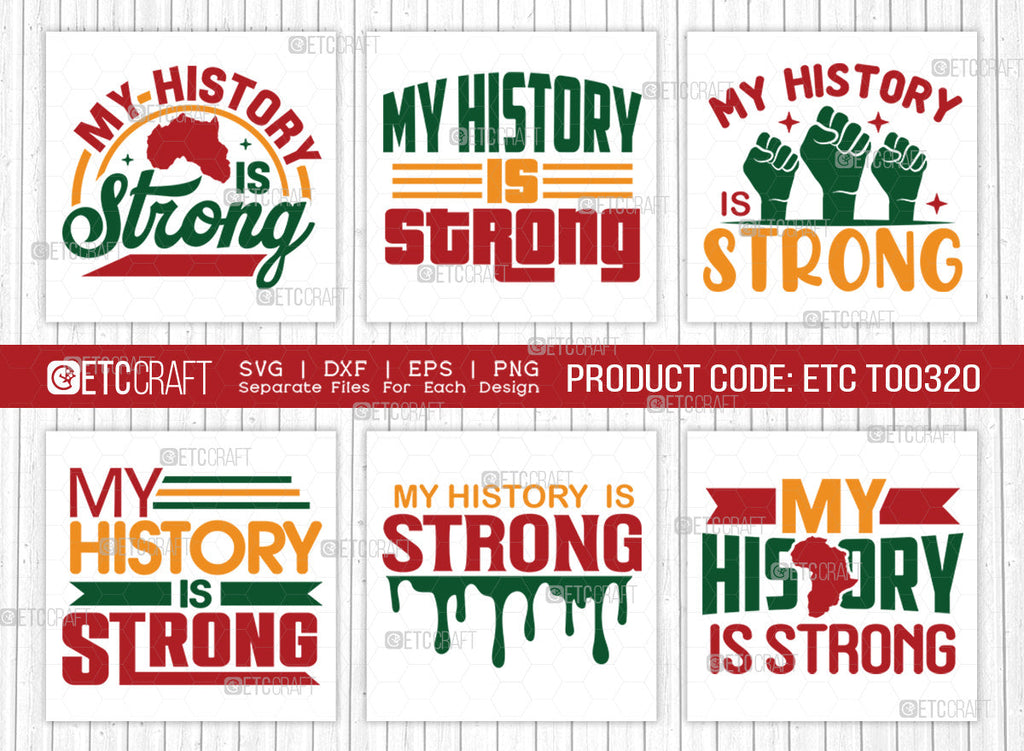 My History Is Strong SVG Bundle, Black History Month Svg, Black History ...