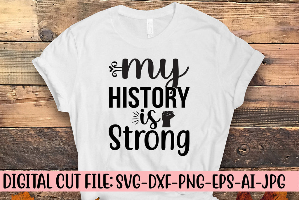 My History Is Strong SVG Cut File - So Fontsy