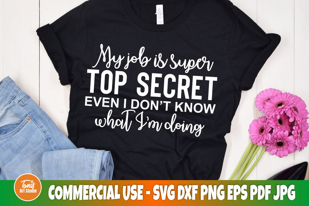 My job is super top secret even I don't know what I'm doing | SVG cut ...