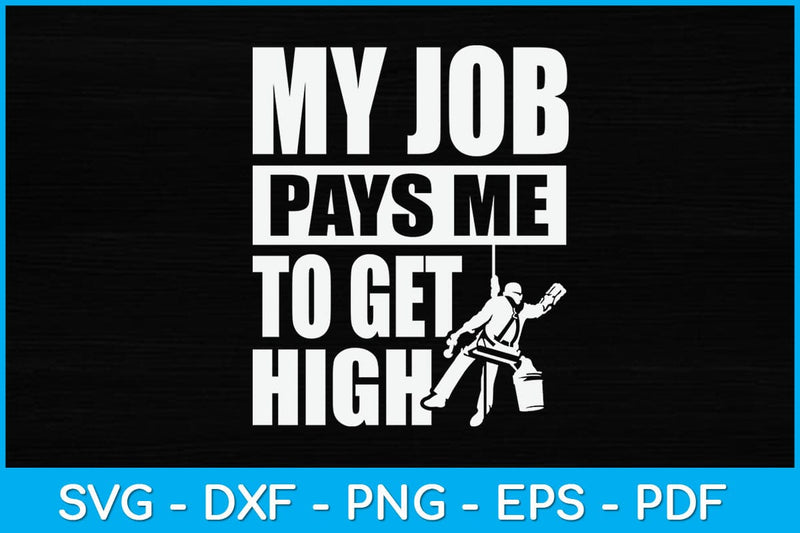 My Job Pays me to Get High Svg Design - So Fontsy