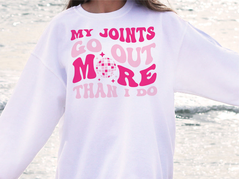 My Joints Go Out More Than I Do SVG - So Fontsy