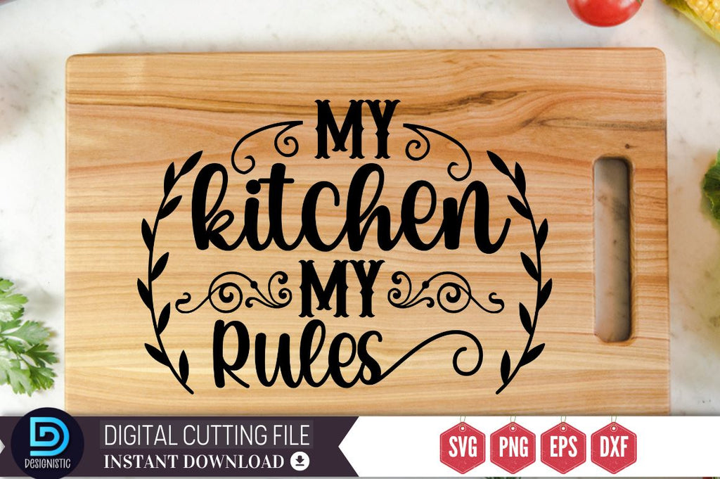 My kitchen my rules SVG - So Fontsy
