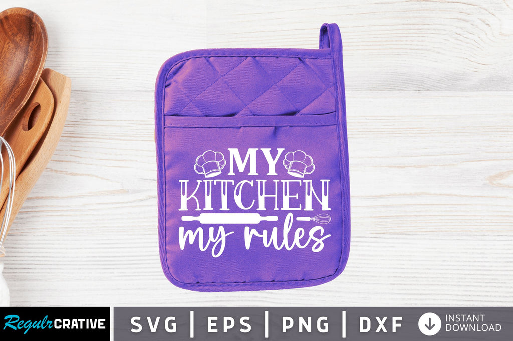 My kitchen my rules SVG - So Fontsy