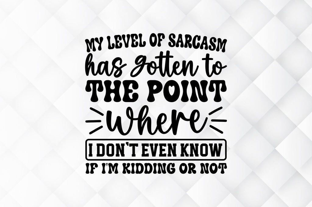 My level of sarcasm has gotten to the SVG - So Fontsy
