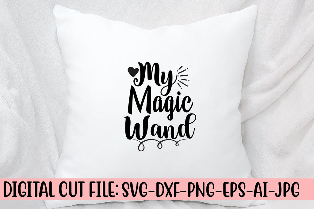 My Magic Wand SVG Cut File - So Fontsy