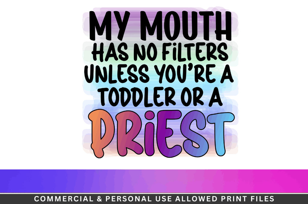 My mouth has no filters Sublimation PNG - So Fontsy