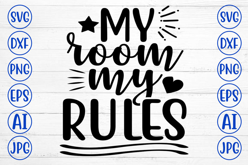 My Room My Rules SVG Cut File - So Fontsy