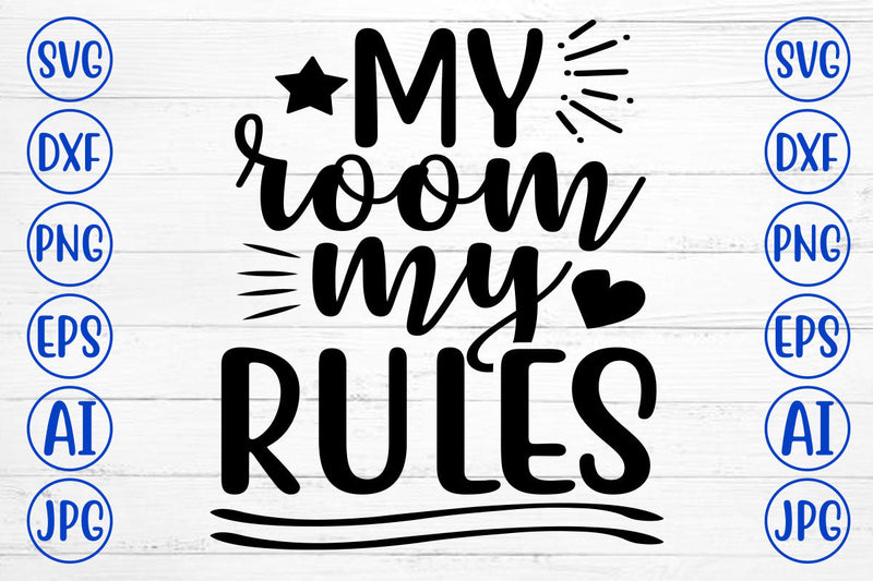 My Room My Rules SVG Cut File - So Fontsy