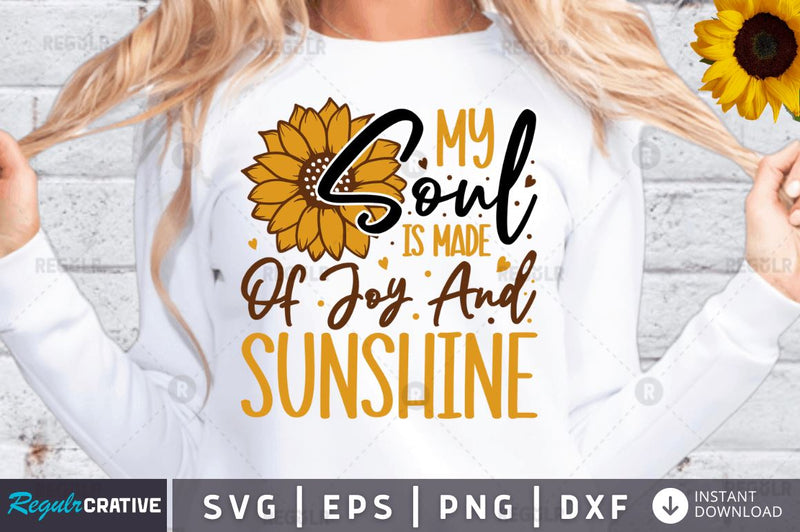 My soul is made of joy and sunshine SVG - So Fontsy