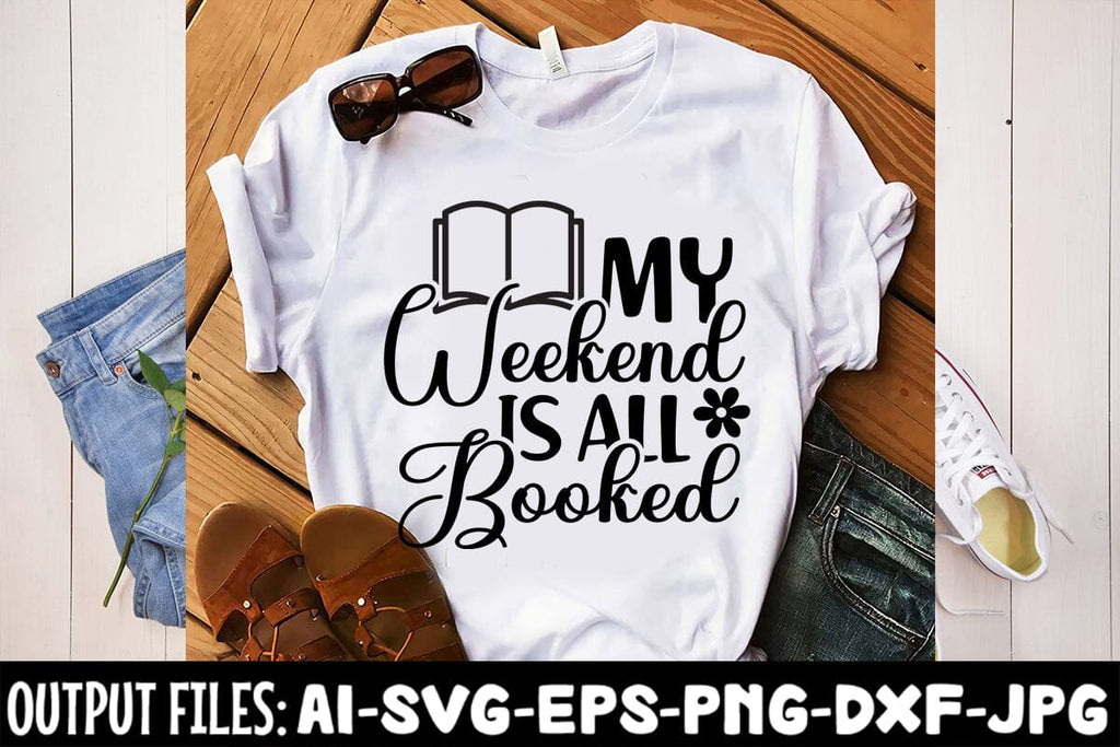 My Weekend Is All Booked SVG Design - So Fontsy