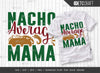 Nacho Average Mama SVG Cut File, Cinco De Mayo Svg, Fiesta Svg, Mexican ...