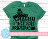 Nacho Average Principal | School Quote SVG Cut File - So Fontsy