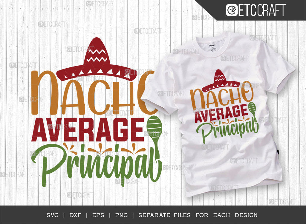 Nacho Average Principal SVG Cut File, Cinco De Mayo Svg, Fiesta Svg ...
