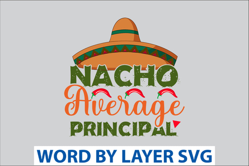 Nacho Average Principal SVG Design - So Fontsy