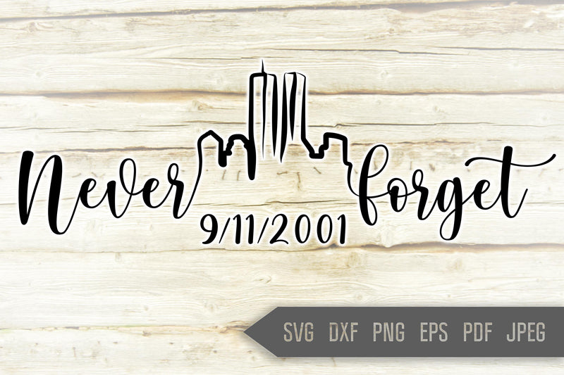 Never Forget Svg. 9/11 svg. 9-11 Svg. New York Svg. Twin Towers svg ...