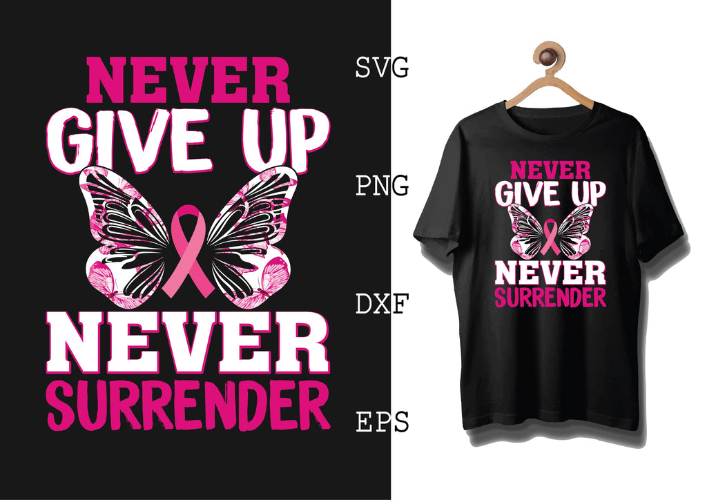 Never Give Up Never Surrender Svg, Breast Cancer Awareness Svg, Png ...