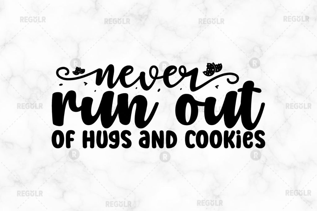 Never run out of hugs and cookies SVG - So Fontsy