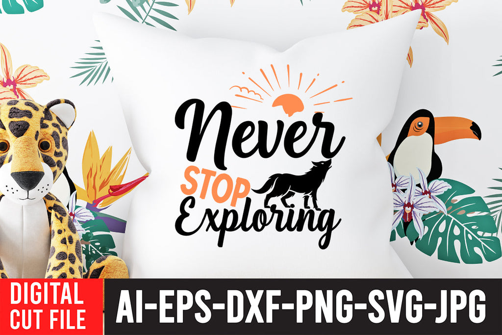 Never Stop Exploring SVG Cut File - So Fontsy