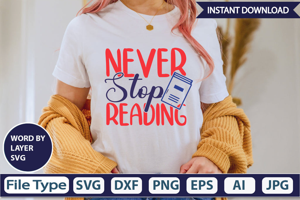 Never Stop Reading SVG Cut File - So Fontsy