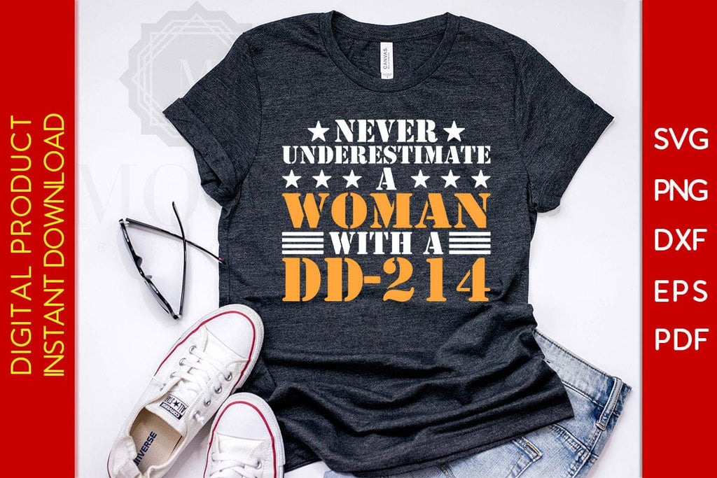 Never Underestimate A Woman With A DD-214 SVG PNG EPS Cut File - So Fontsy