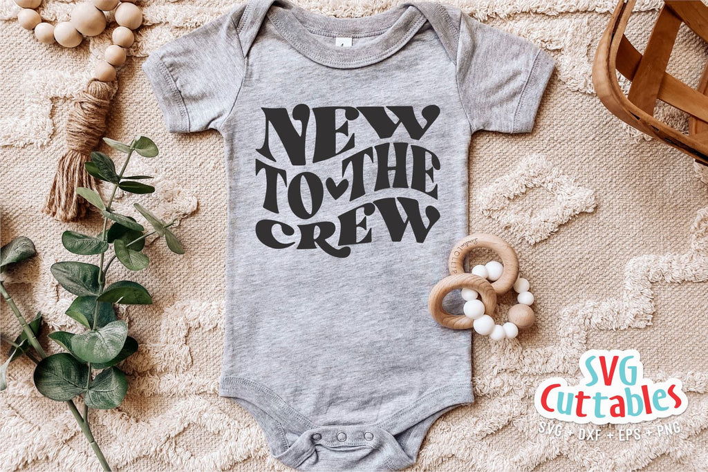 New To The Crew svg - Baby Shirt svg - Cut File - svg - dxf - eps - pn ...