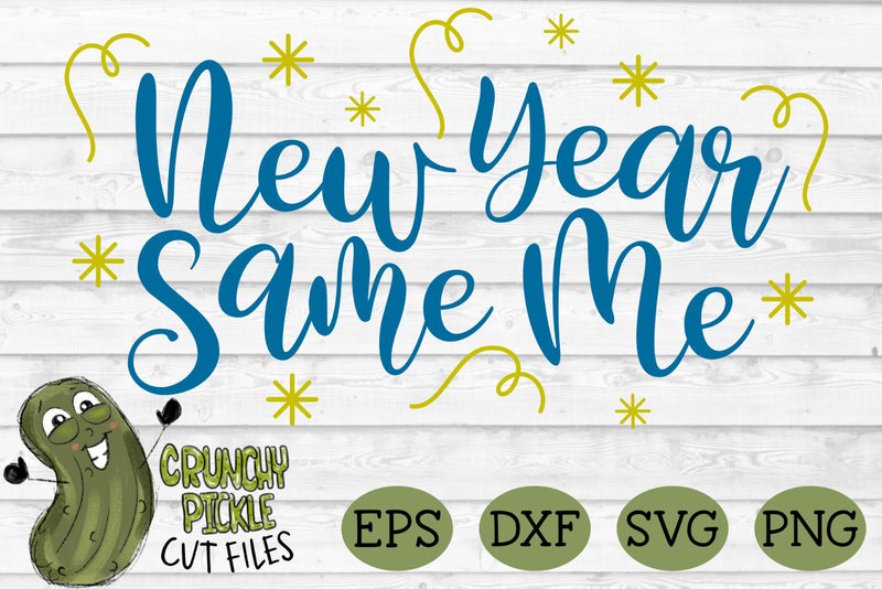 New Year Same Me SVG File - So Fontsy
