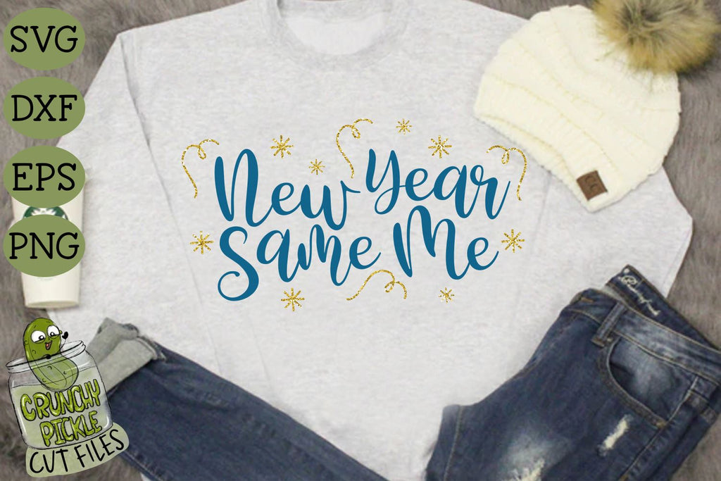 New Year Same Me SVG File - So Fontsy