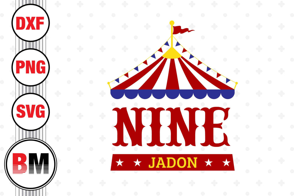 Nine Birthday Circus SVG, PNG, DXF Files - So Fontsy