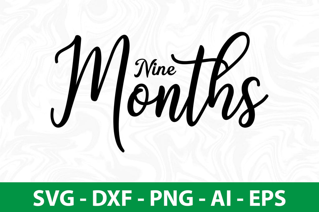 Nine Months svg - So Fontsy
