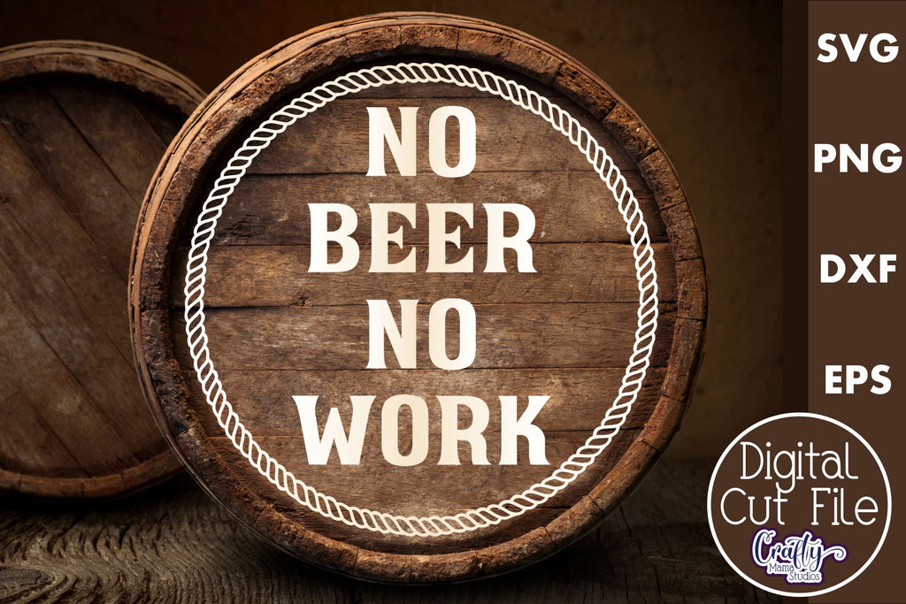 No Beer No Work | Vintage Prohibition Svg | Round Beer Svg - So Fontsy