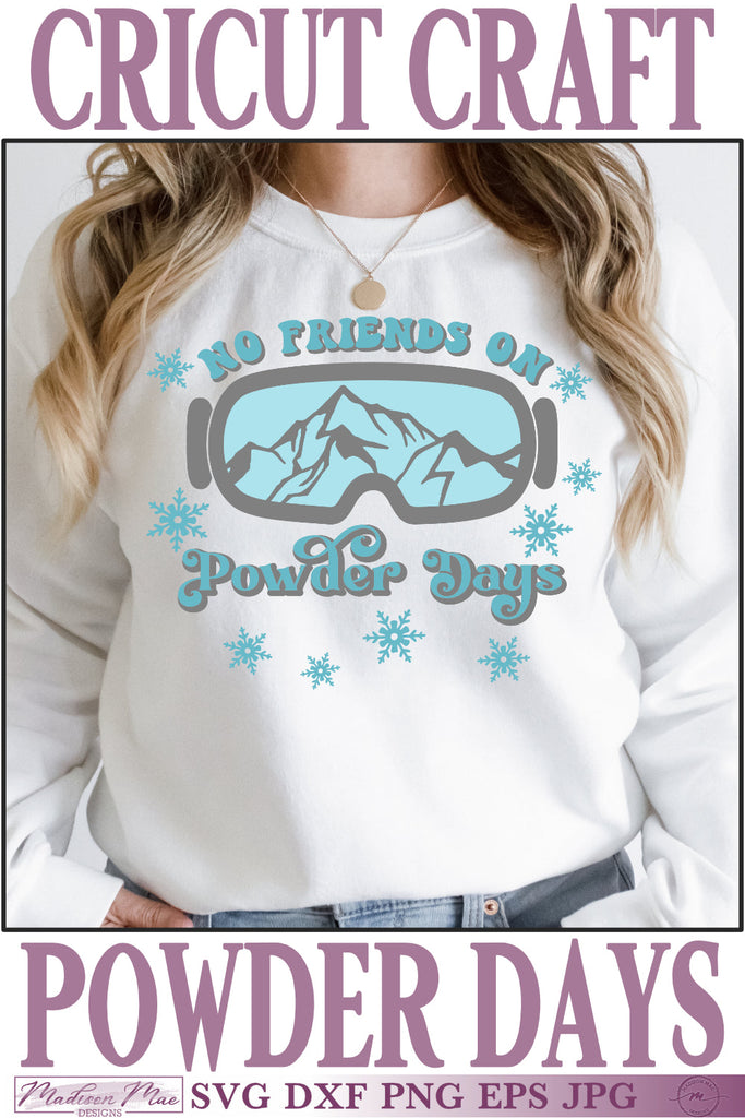 No Friends On Powder Days - Skiing/Snowboarding SVG - So Fontsy