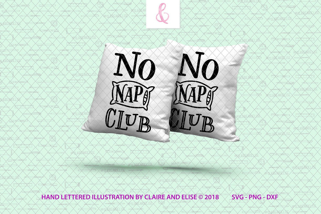No Nap Club - SVG DXF PNG Cut File - So Fontsy