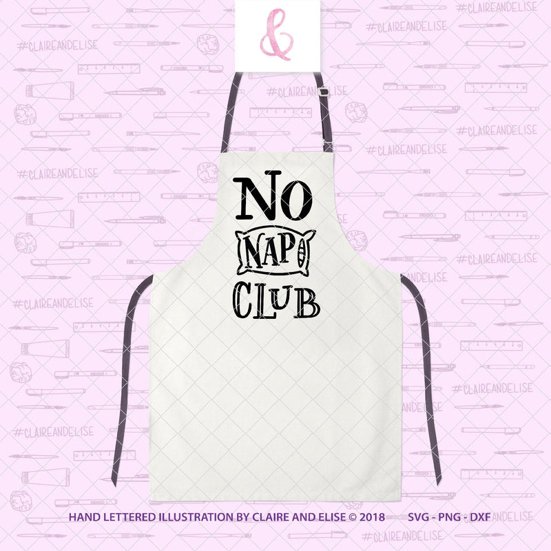 No Nap Club - SVG DXF PNG Cut File - So Fontsy