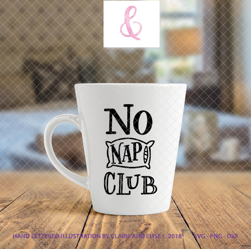 No Nap Club - SVG DXF PNG Cut File - So Fontsy