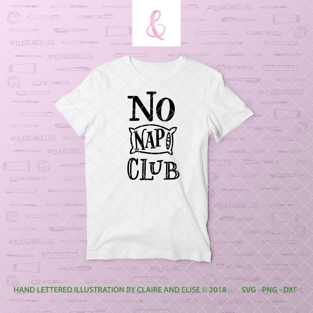 No Nap Club - SVG DXF PNG Cut File - So Fontsy